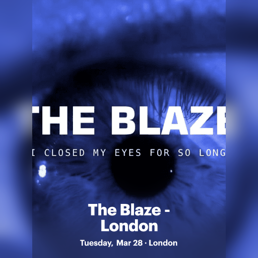The Blaze - London, United Kingdom, Mar 28 2023